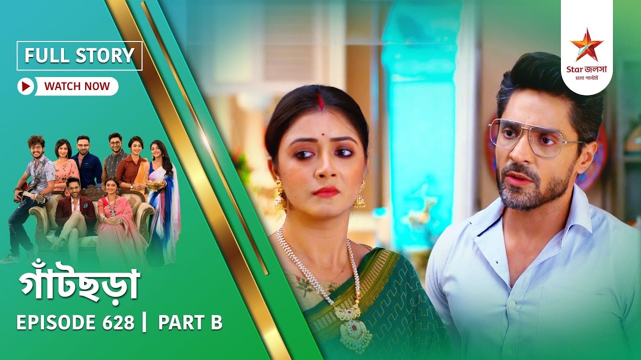 Full Story | Gaatchora | Episode 628 | Part B - YouTube