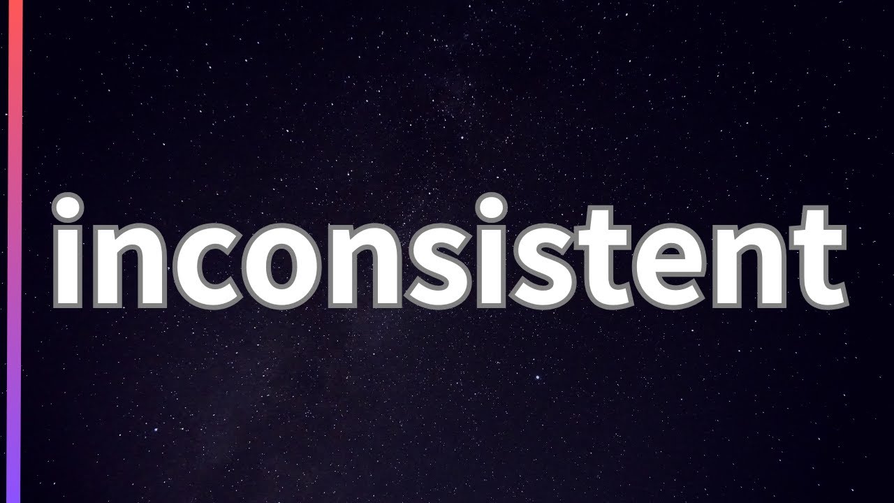 inconsistent - YouTube