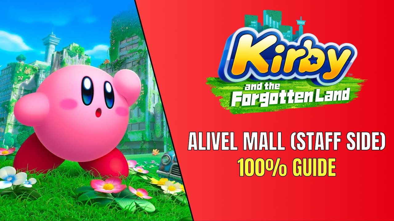 Kirby and The Forgotten Land Alivel Mall (Staff Side) 100% Guide - All ...