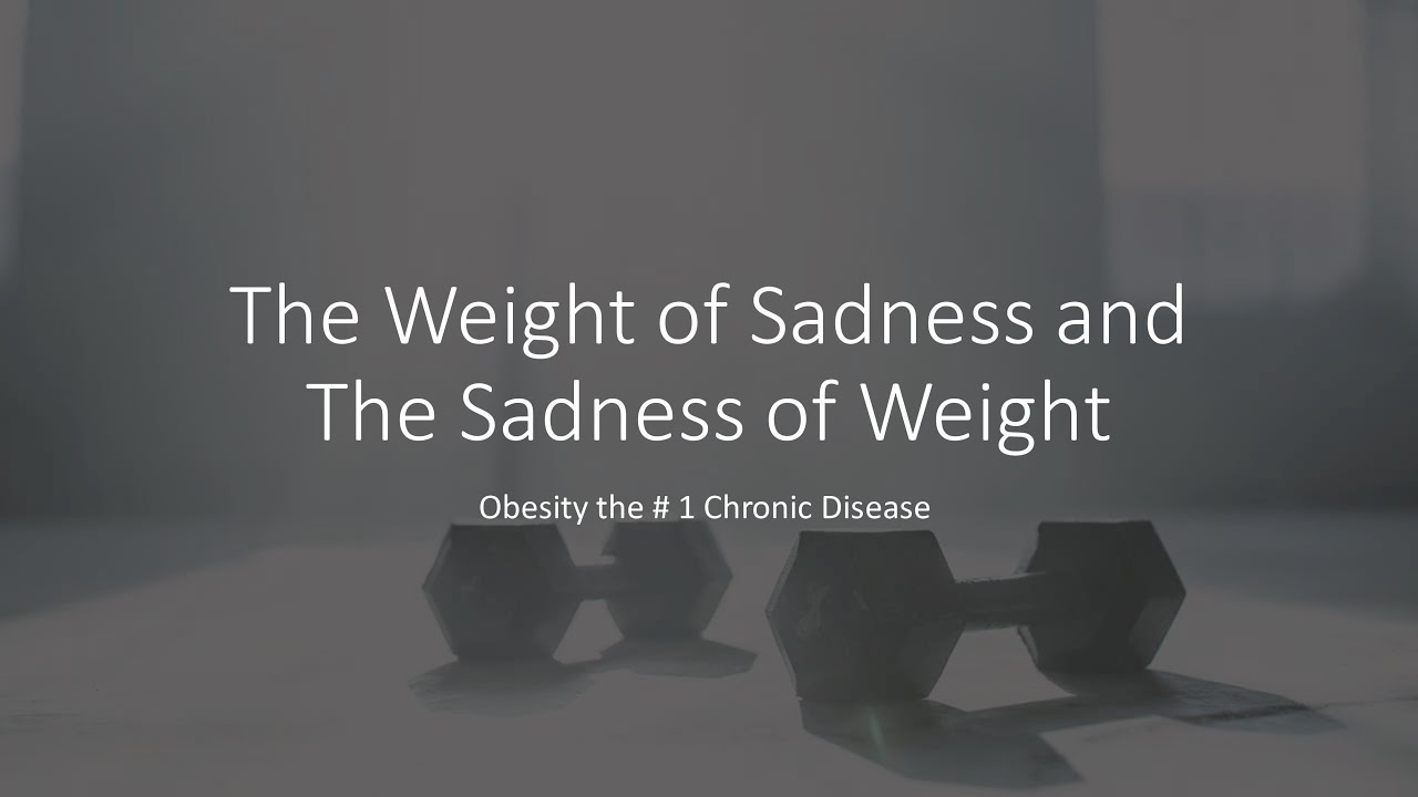 The weight of sadness - Link between depression and obesity - YouTube
