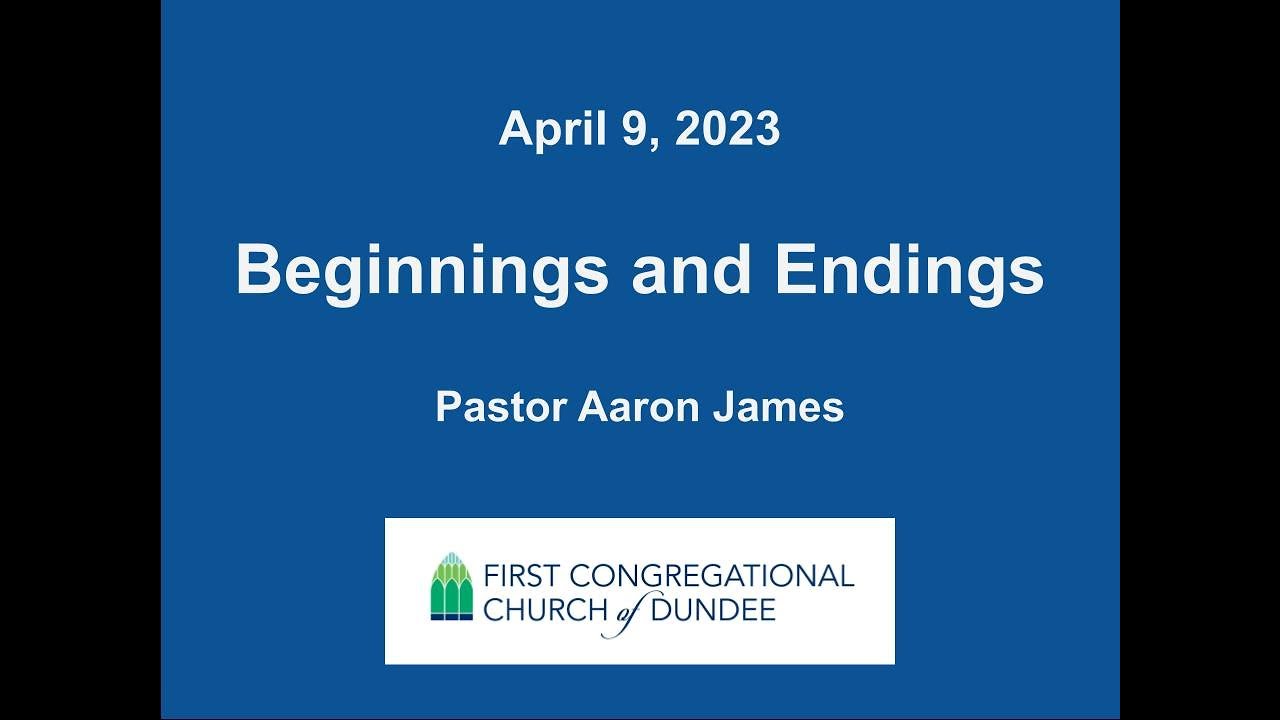 Sermon April 9 "Beginnings and Endings" - YouTube
