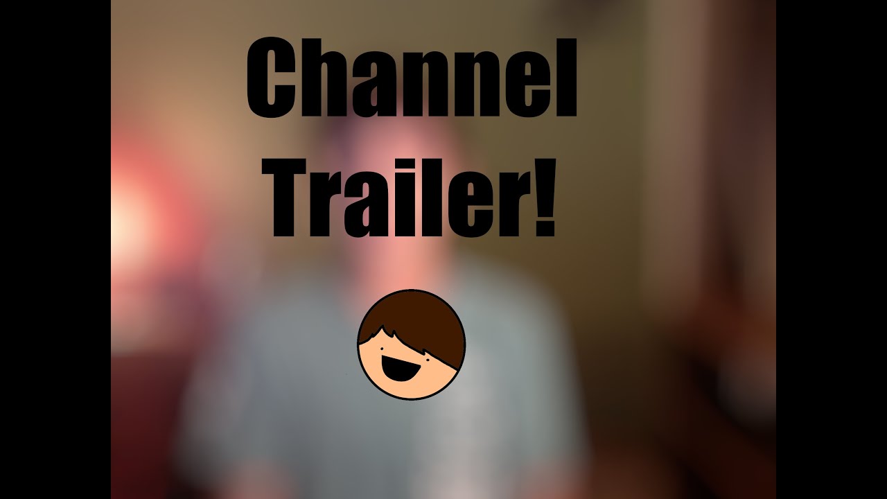 Channel Trailer - YouTube