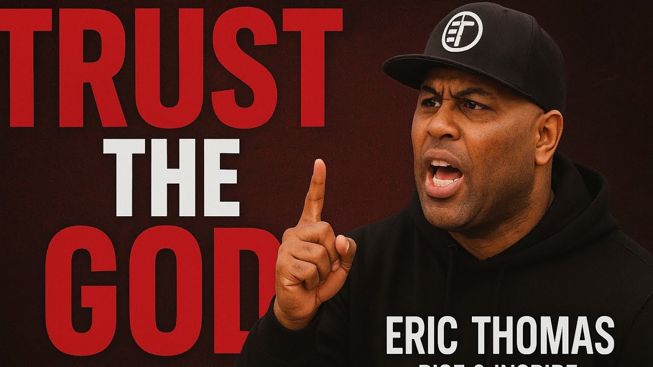TRUST THE GOD – ERIC THOMAS | RISE & INSPIRE - YouTube