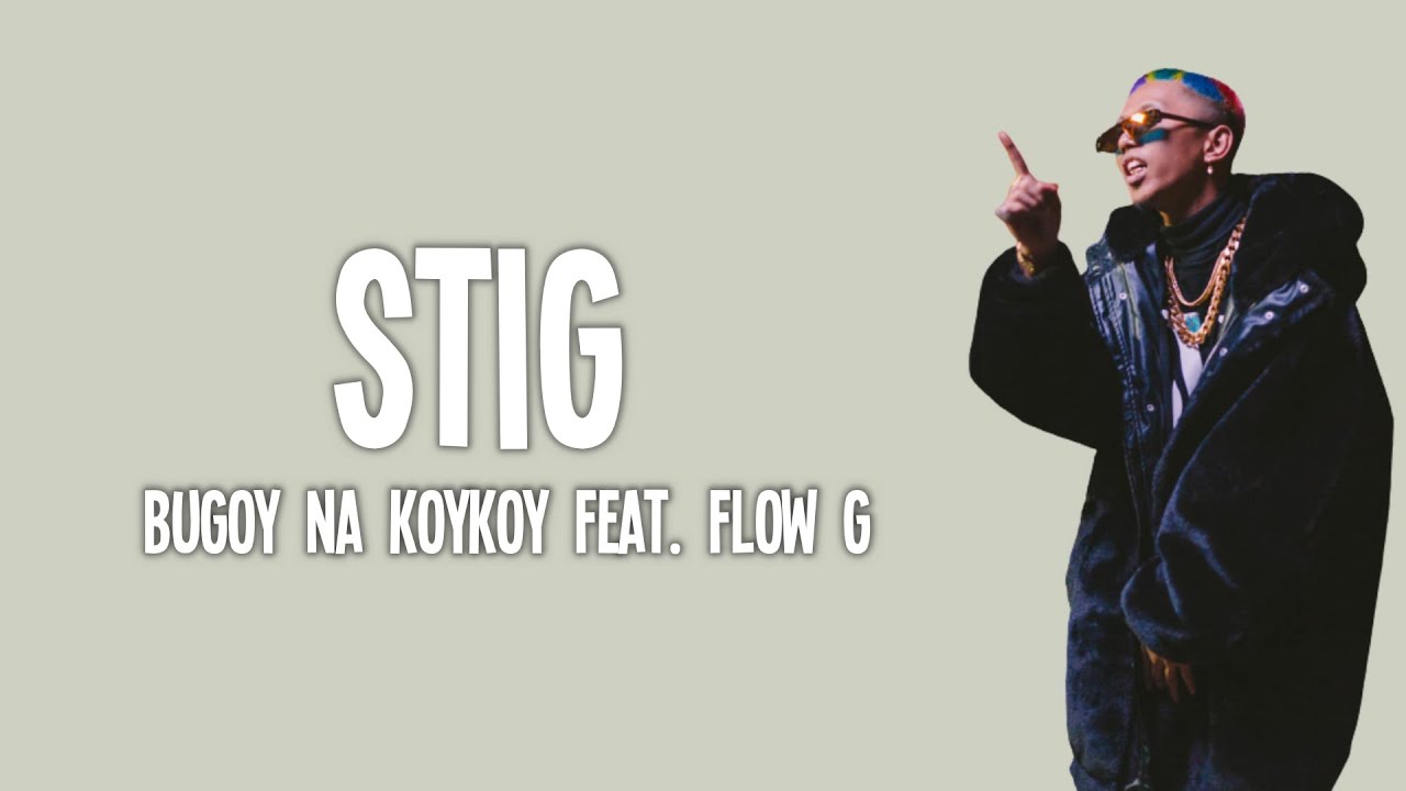 Bugoy na Koykoy - Stig feat. Flow G (Lyrics) - YouTube