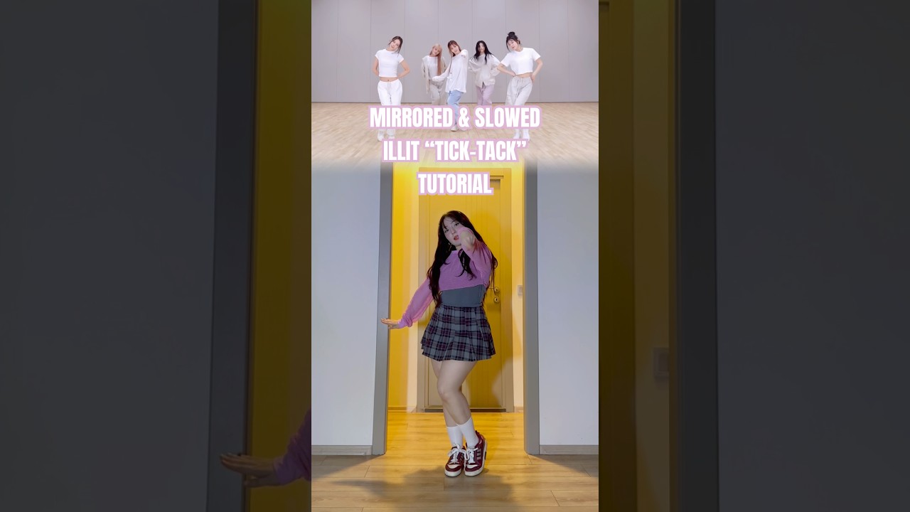 (MIRRORED & SLOWED) ILLIT “TICK-TACK” dance tutorial #ILLIT #TICK_TACK ...