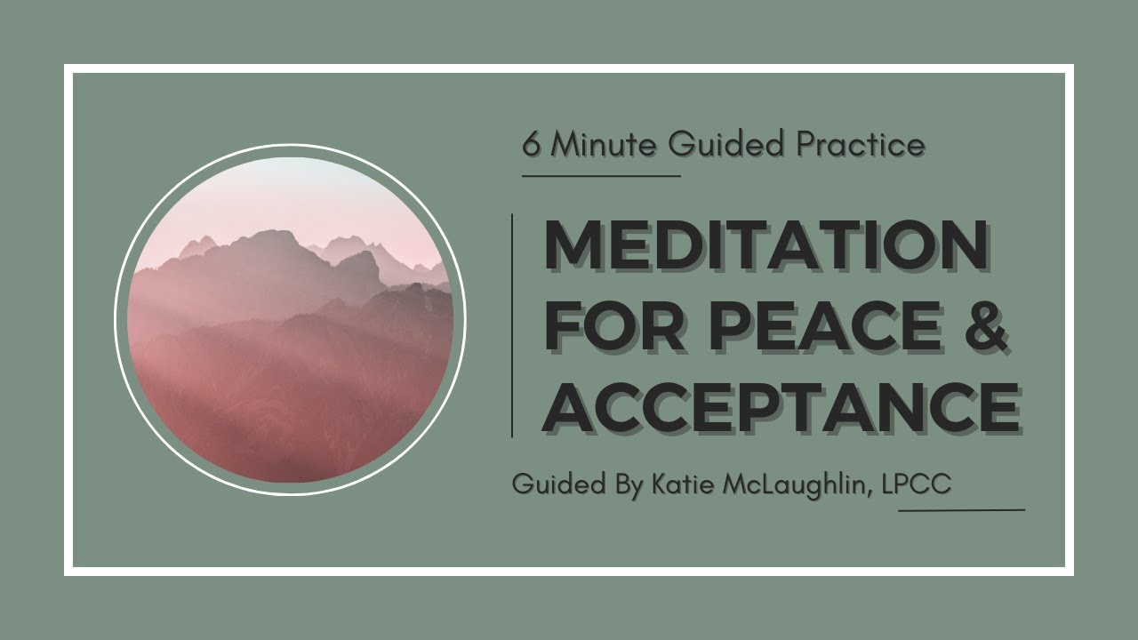 6 Minute Guided Meditation To Practice Acceptance | Radical Acceptance ...