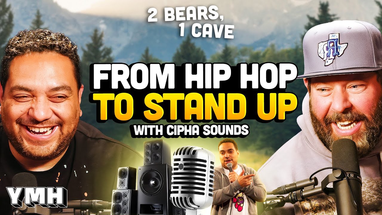 From Hip Hop to Stand-Up w/ Cipha Sounds | 2 Bears, 1 Cave Ep. 205 ...