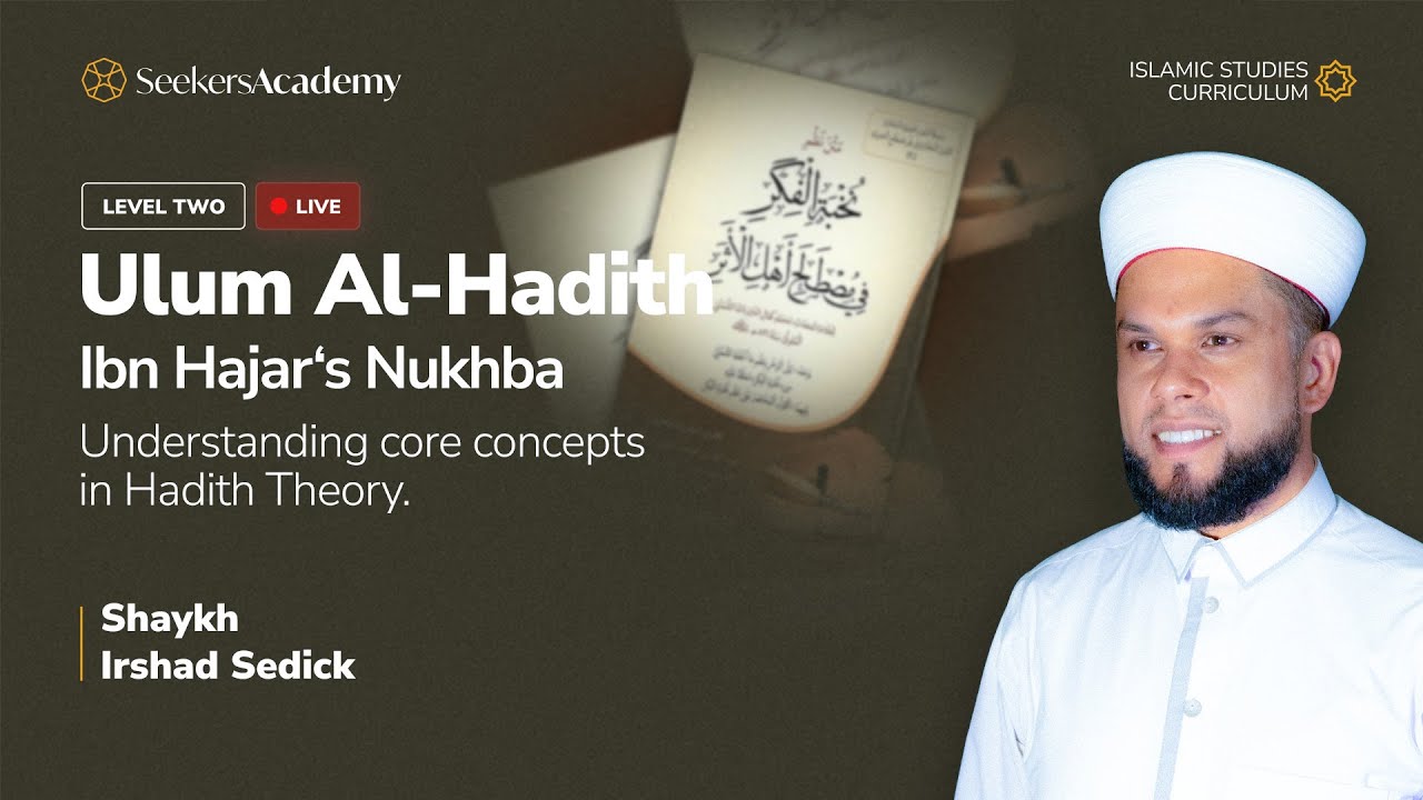 06 - Hadith Terminology - Ibn Hajar's Nukhba - Shaykh Irshaad Sedick ...
