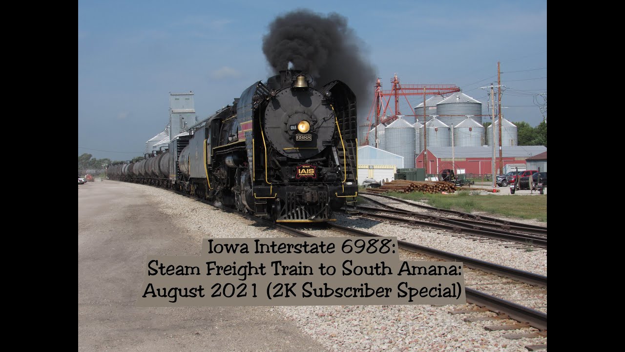 Iowa Interstate 6988: Steam Freight Train to South Amana: August 2021 ...