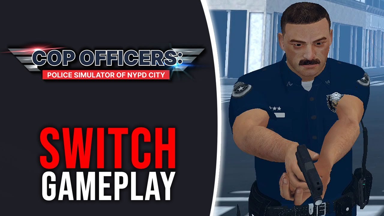 Cop Officers: Police Simulator of NYPD City - Nintendo Switch Gameplay ...