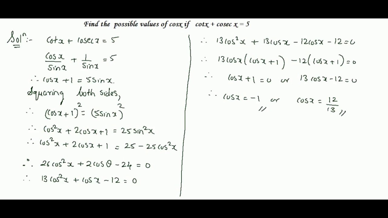 45: Trigonometry: Find the possible values of cosx if cotx + cosecx = 5 ...
