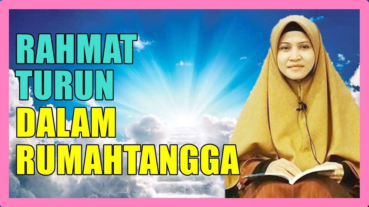 Amalan Terbaik Supaya Rahmat Turun Dalam Rumahtangga Kita - Ustazah ...