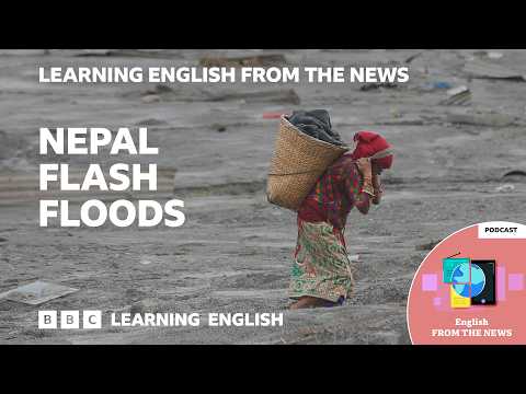 Nepal recovering from impact of flash floods 💻: Learn about the news in English 🗞️