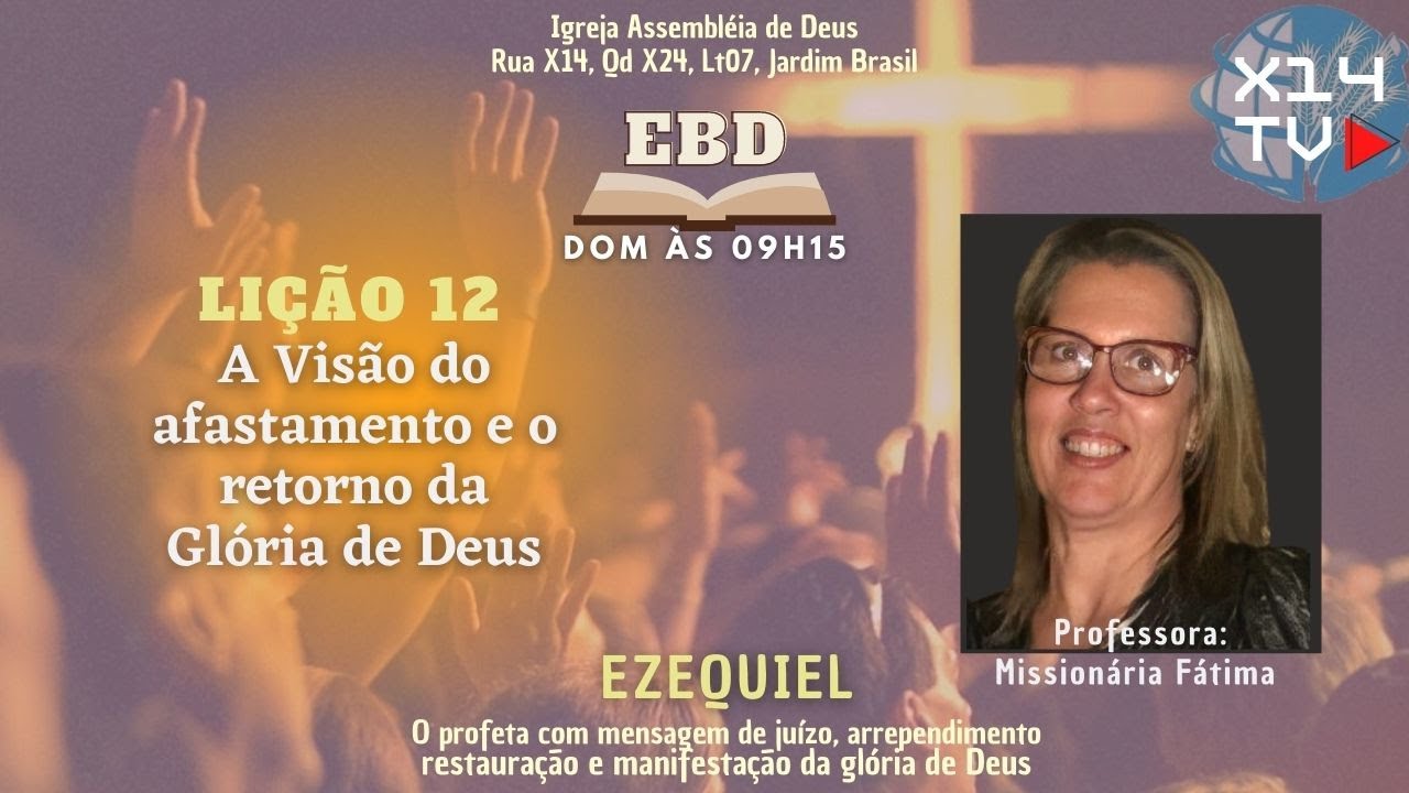 EBD - DOM ÀS 09H15 - LIÇÃO 12 - A VISÃO DO AFASTAMENTO E O RETORNO DA ...