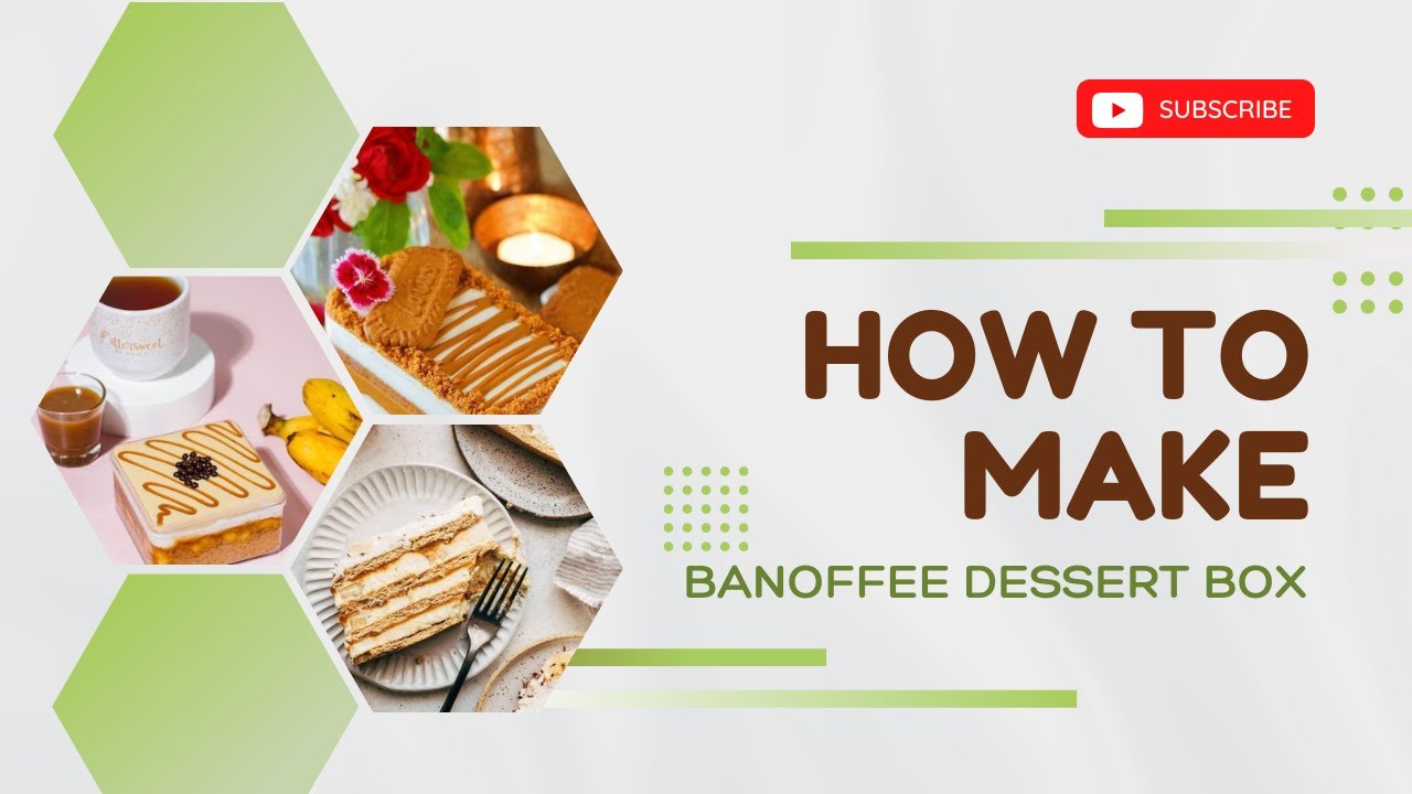 How To Make Banoffee Dessert Box - YouTube