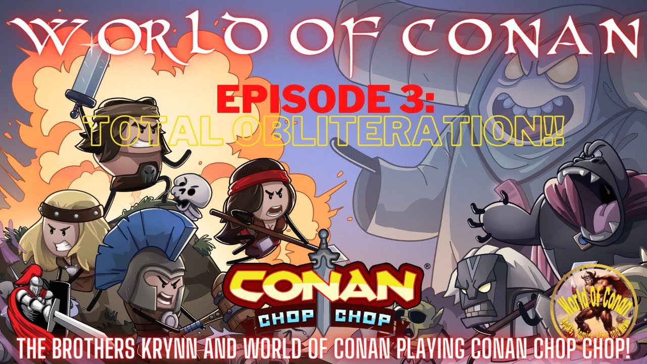 World Of Conan and Brothers Krynn Playing Conan Chop Chop! Ep.3 - YouTube
