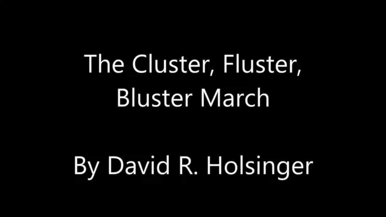 The Cluster Fluster Bluster March By David R. Holsinger - YouTube