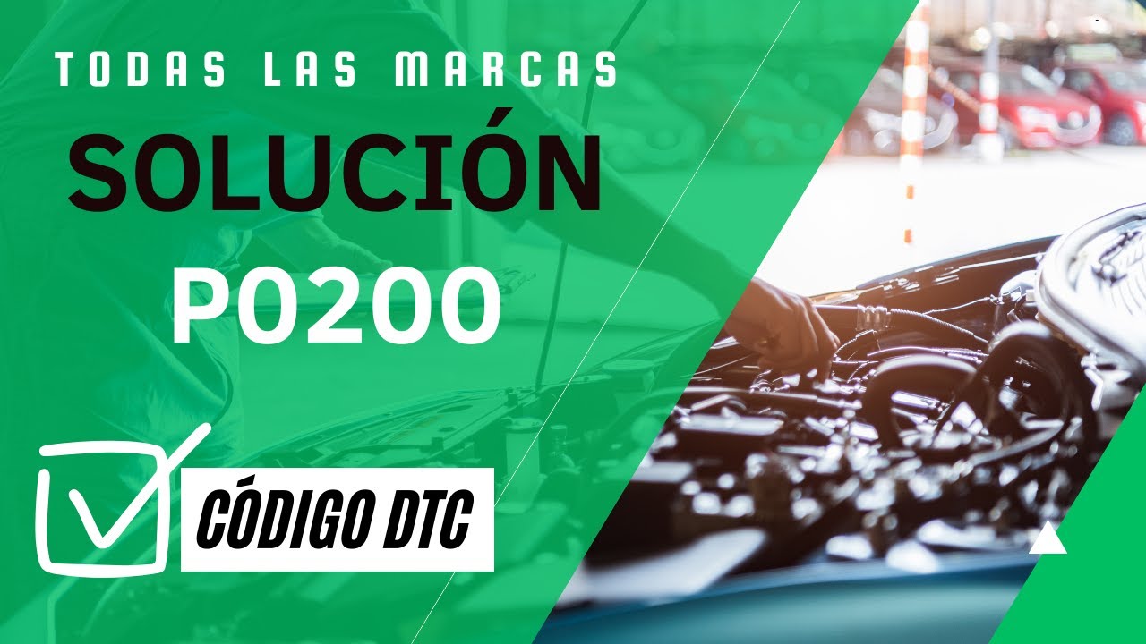 🔥 DTC P0200: Qué Significa y SOLUCIÓN【Actualizado 2025】🔥 - YouTube