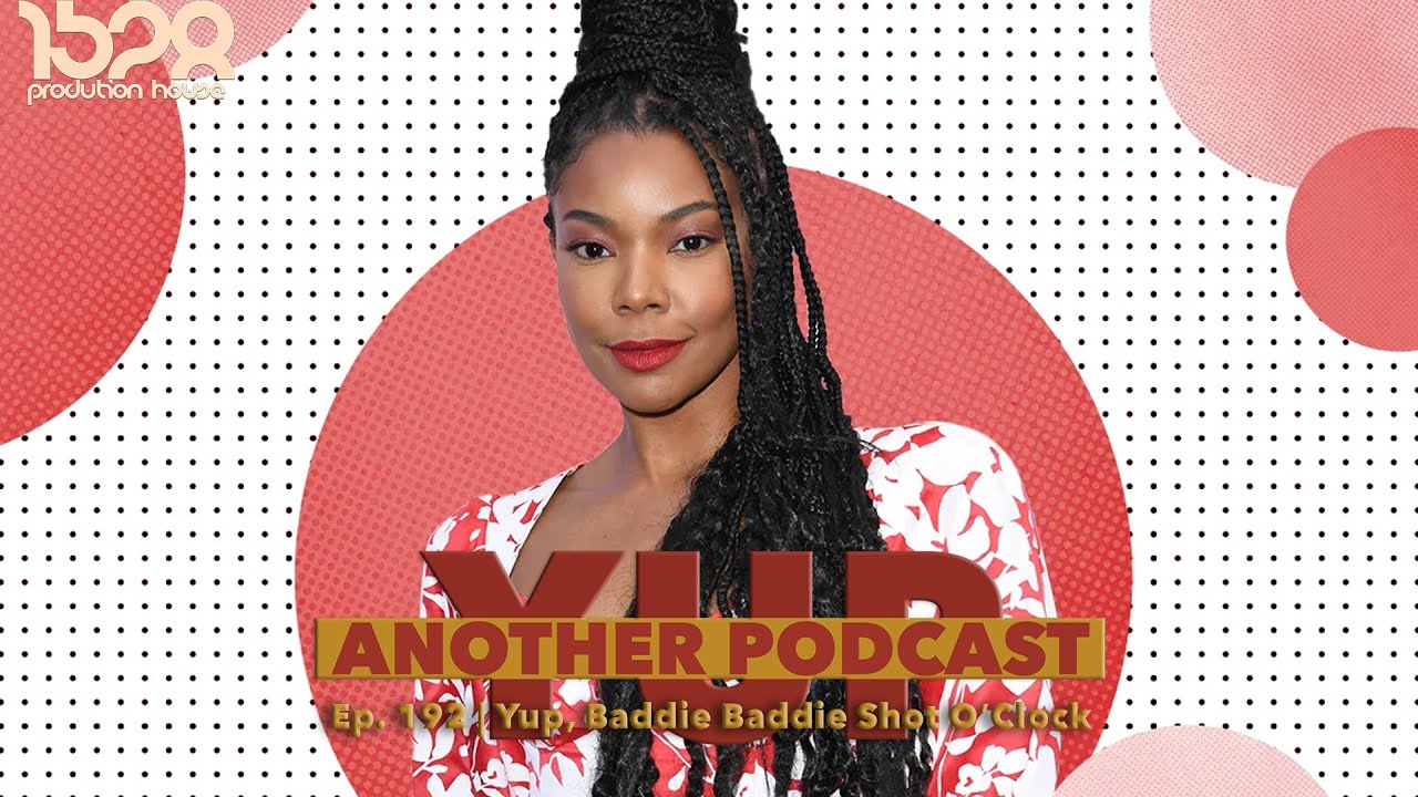 Episode 192 | Yup, Baddie Baddie Shot O'Clock (ft Savion Jewett) [FULL ...