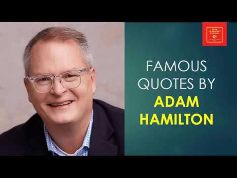 Famous Quotes by Pastor Adam Hamilton || American minister || senior ...