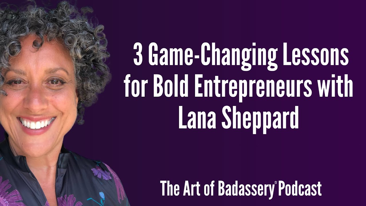 From Bookkeeper to Badass: Lana Shepherd’s Secrets to Entrepreneurial ...