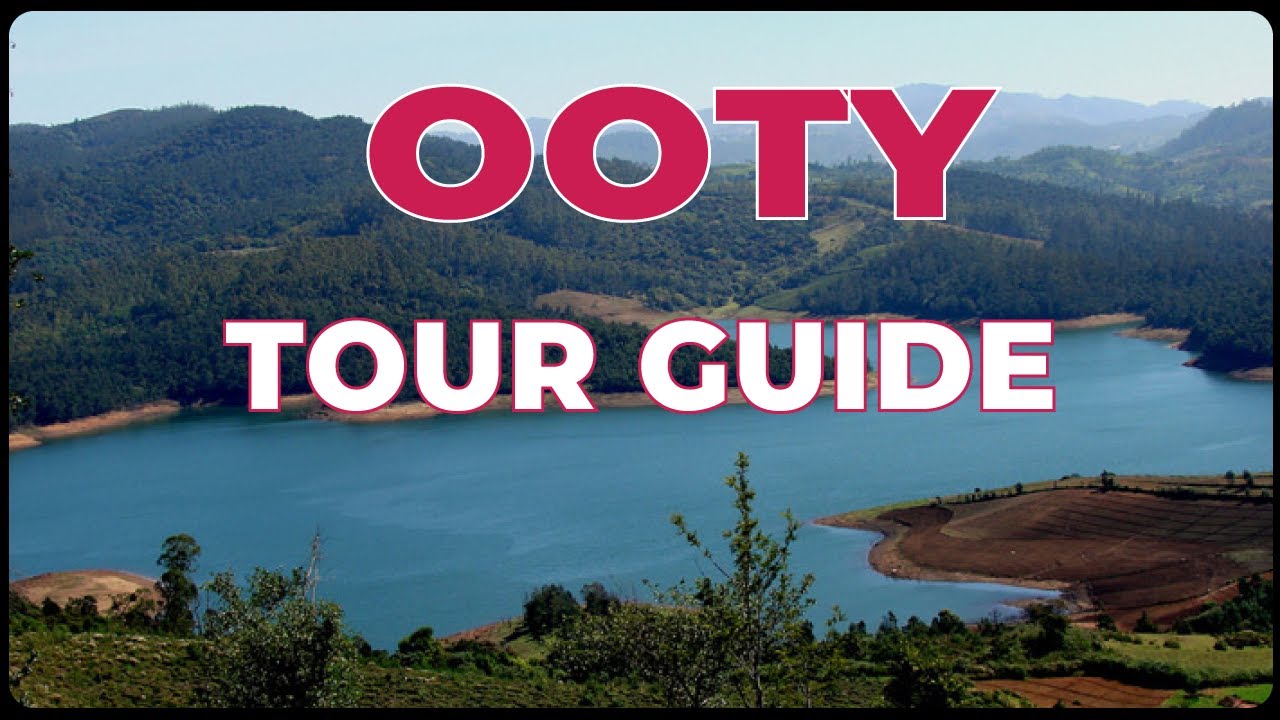 Best Travel Guide OOTY | Best Places to See in Ooty | Ooty a Small Hill ...