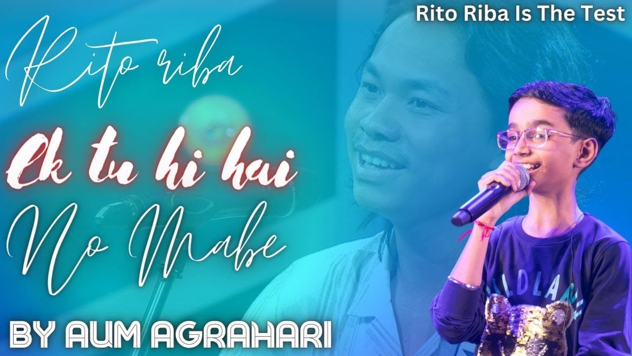 Ek Tu Hi Hai || No Mabe || Aum Agrahari || Rito Riba || Hindi Songs ...