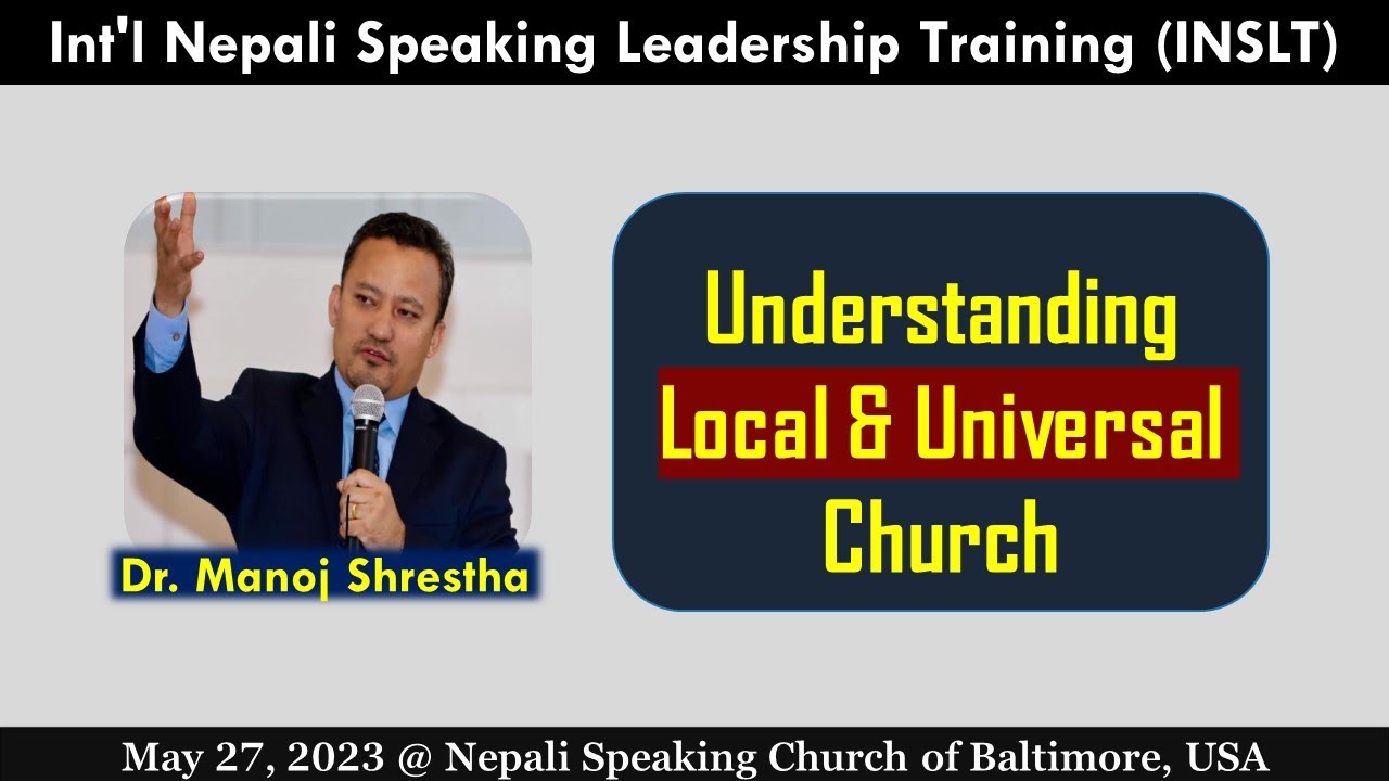 स्थानिय मण्डली र बिश्वव्यापी मण्डलीबारे बुझाै - Understanding Local ...