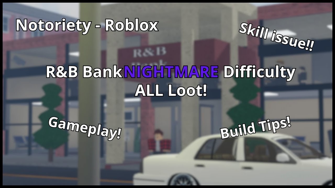 Notoriety - R&B BANK NIGHTMARE ALL Loot! - YouTube