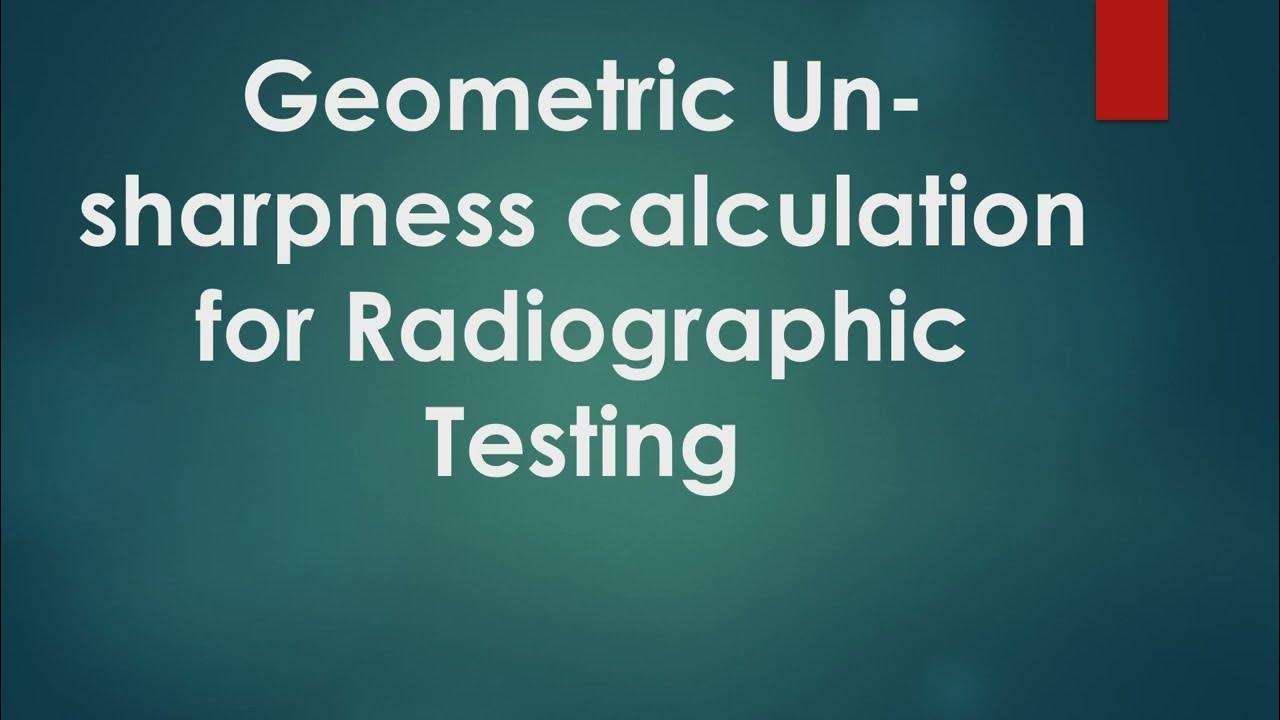 Geometric Un-sharpness calculation for Radiographic Testing - YouTube