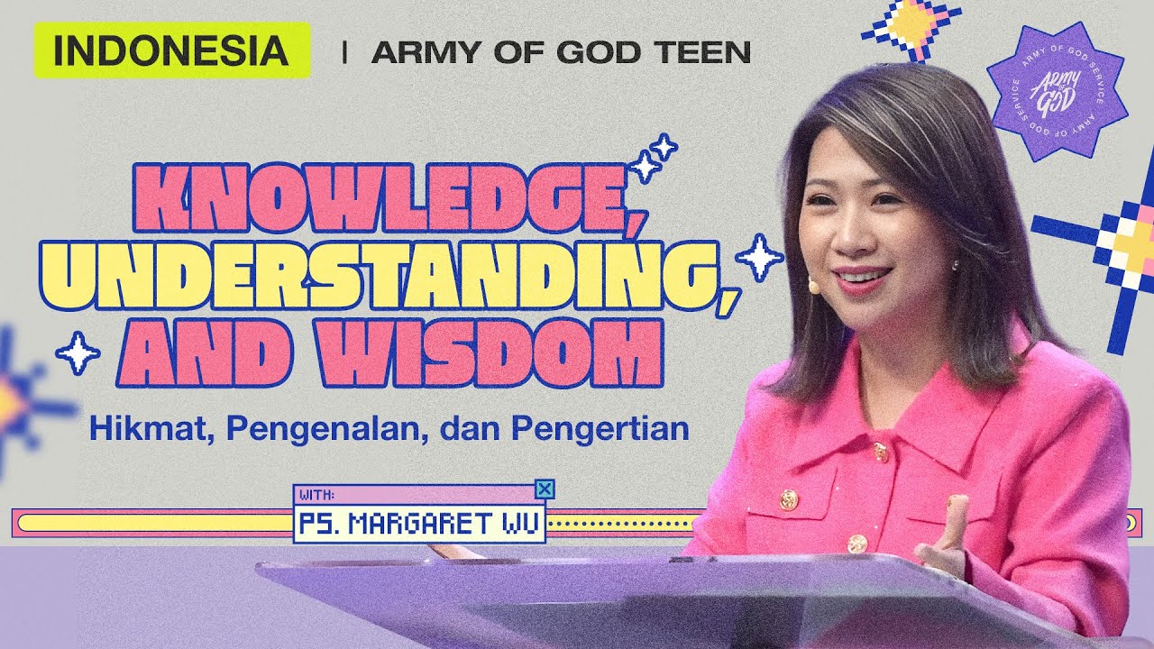 Indonesia | Army of God : Knowledge, Understanding, and Wisdom - Ps. Margaret Wu (Teen) (GMS ...