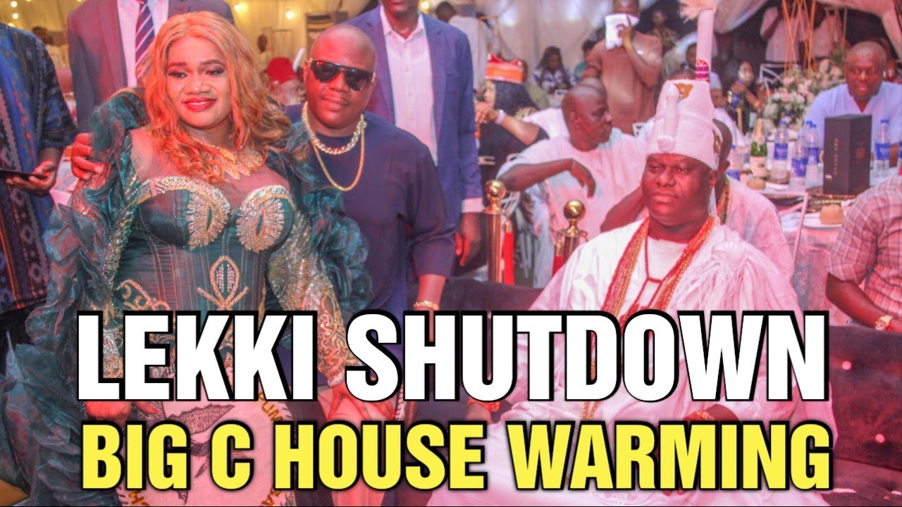 LEKKI SHUTDOWN: THE BIG C HOUSE WARMING PARTY - YouTube