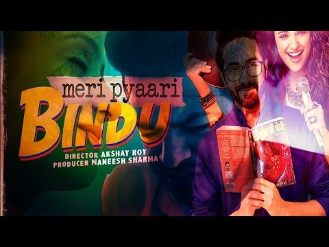 Meri pyaari Bindu | Full Video |Film | Song | Parineeti Chopra ...