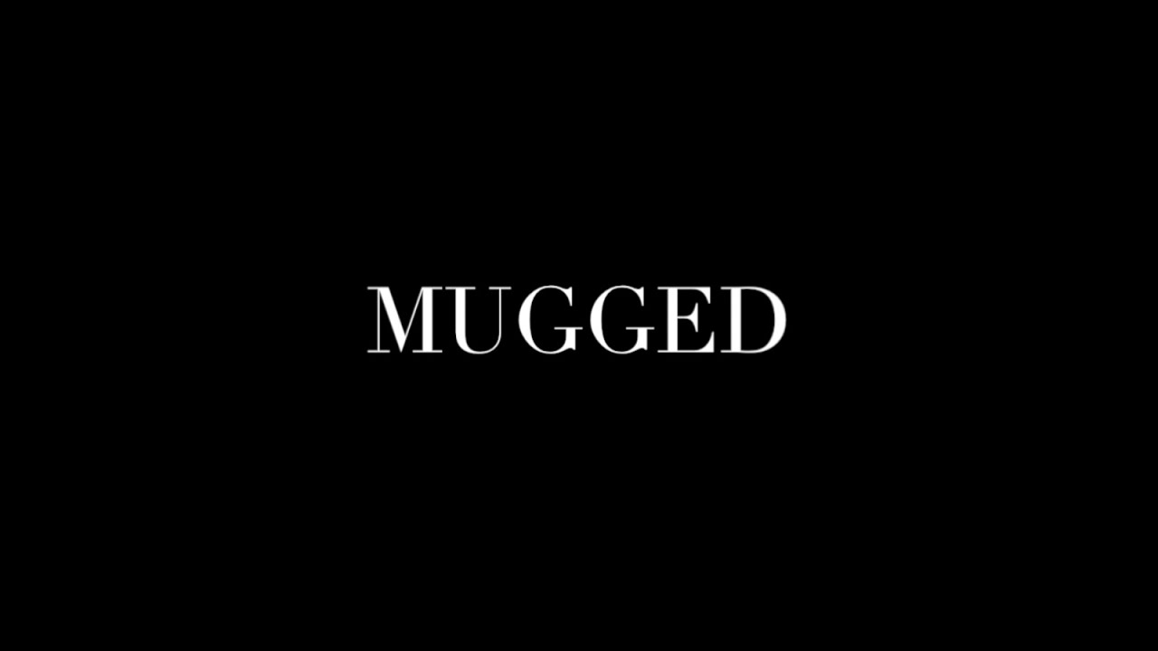 Mugged Part One YouTube mugged-part-one-youtube