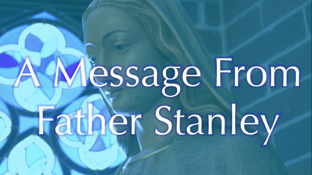 A Message From Father Stanley - YouTube