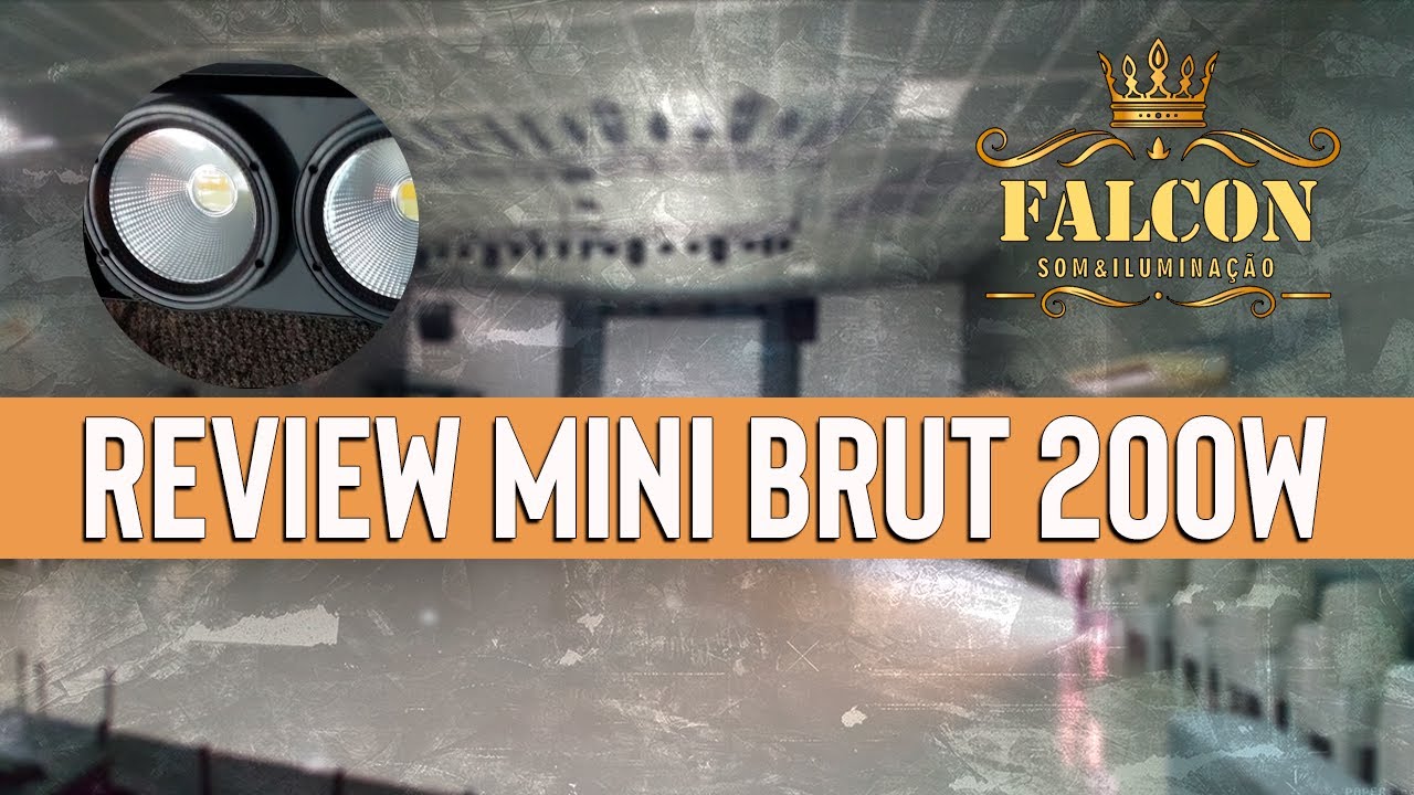 REVIEW MINI BRUT 200W | FALCON SOM E ILUMINAÇÃO - YouTube