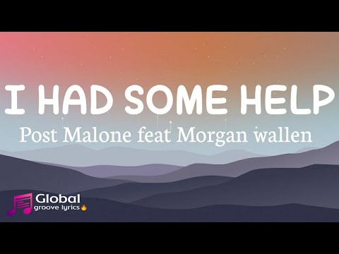 Post Malone I Had some Help (Feat Morgan Wallen)(Lyrics ) - YouTube