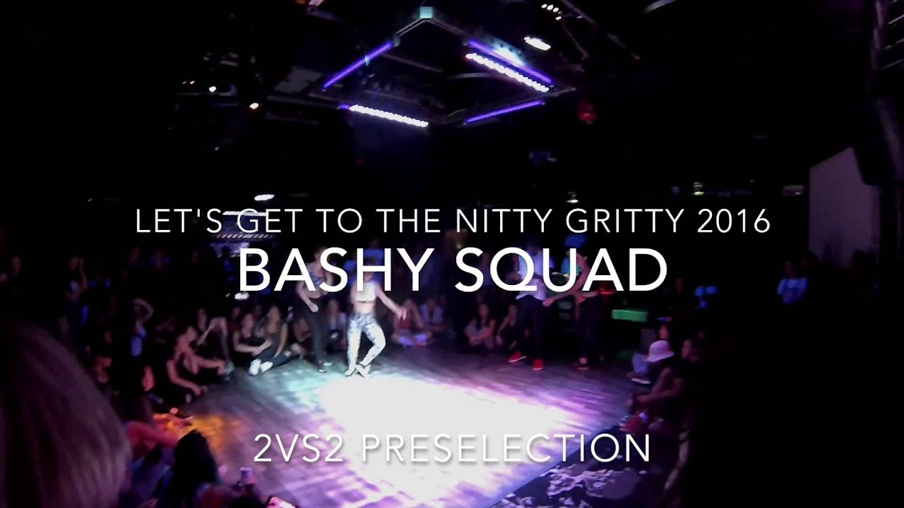 BASHY SQUAD |LET'S GET TO THE NITTY GRITTY 2016 | 2vs2 PRESELECTION ...