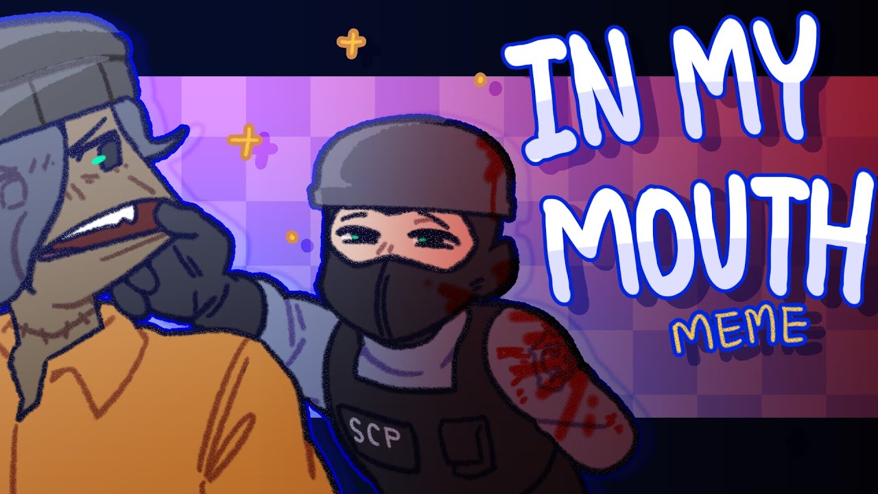 [SCP MTF] IN MY MOUTH | meme - YouTube