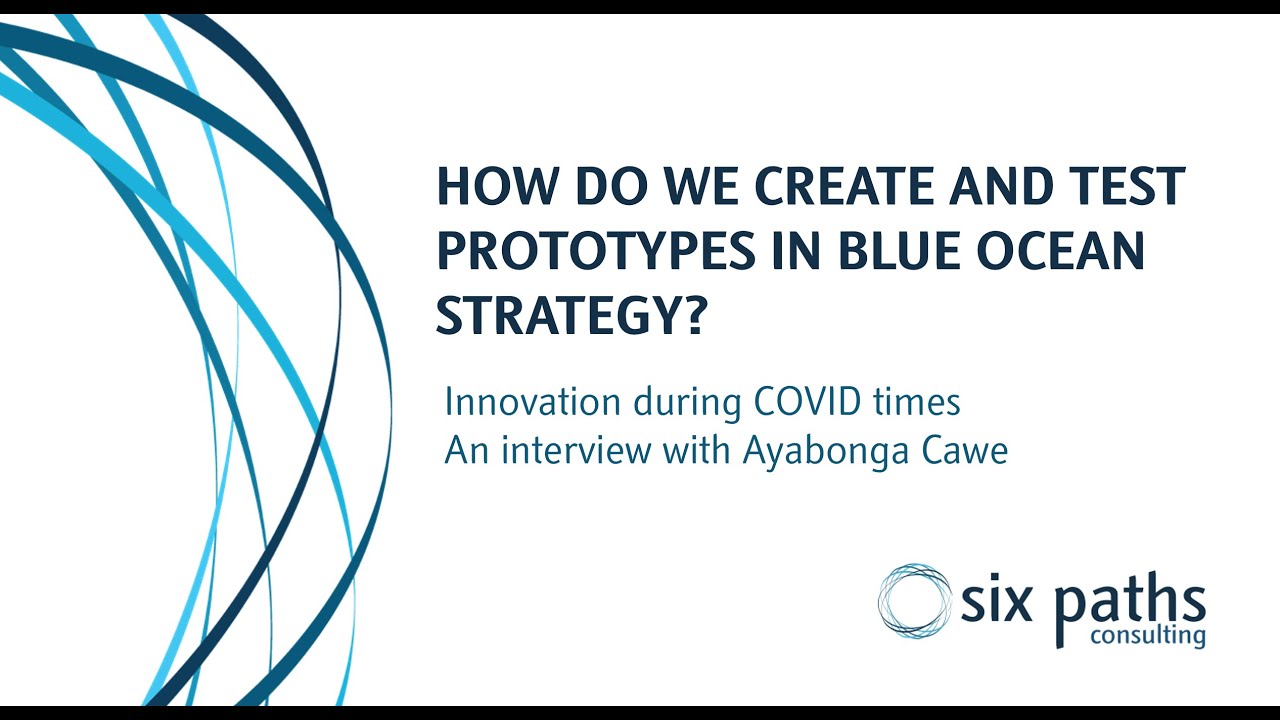 How do we create and test prototypes in Blue Ocean Strategy - Six Paths ...