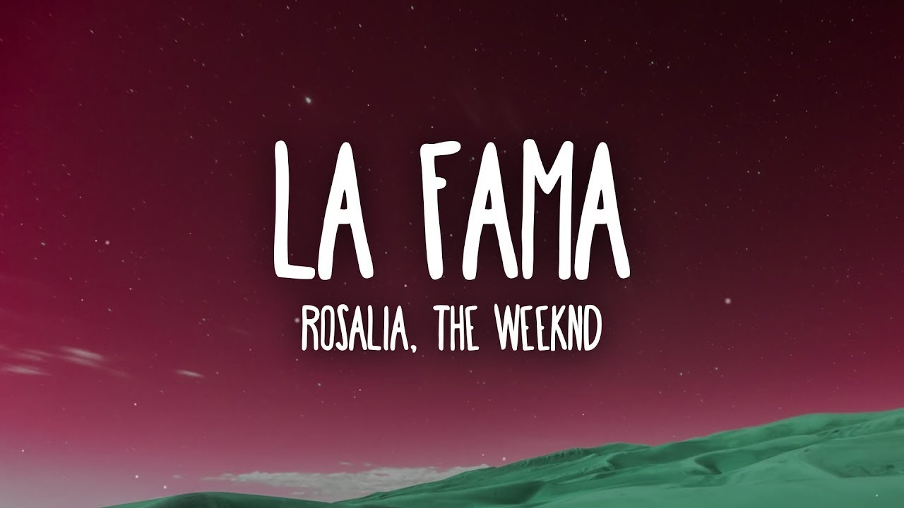 ROSALIA, The Weeknd - LA FAMA (Letra/Lyrics) - YouTube