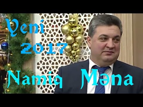 Namiq Mena Yeni 15.10.2017