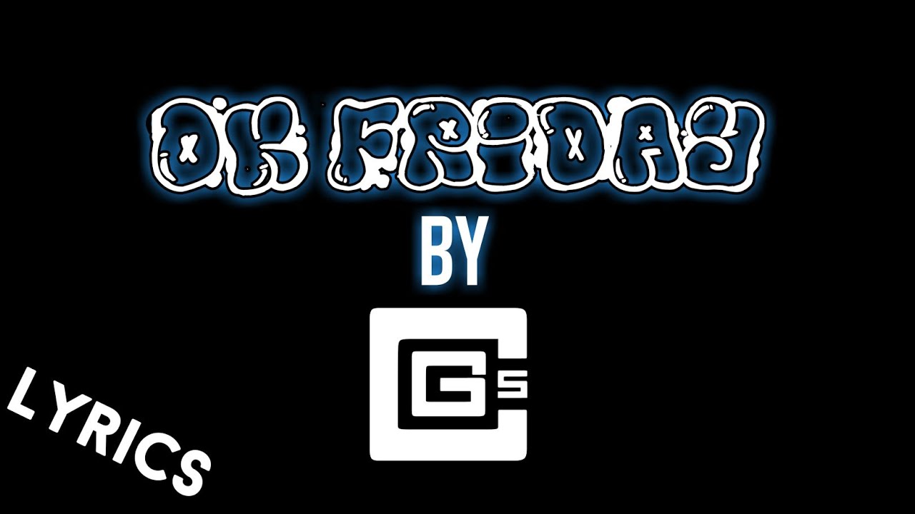 CG5 - Ok Friday (Lyrics) - YouTube