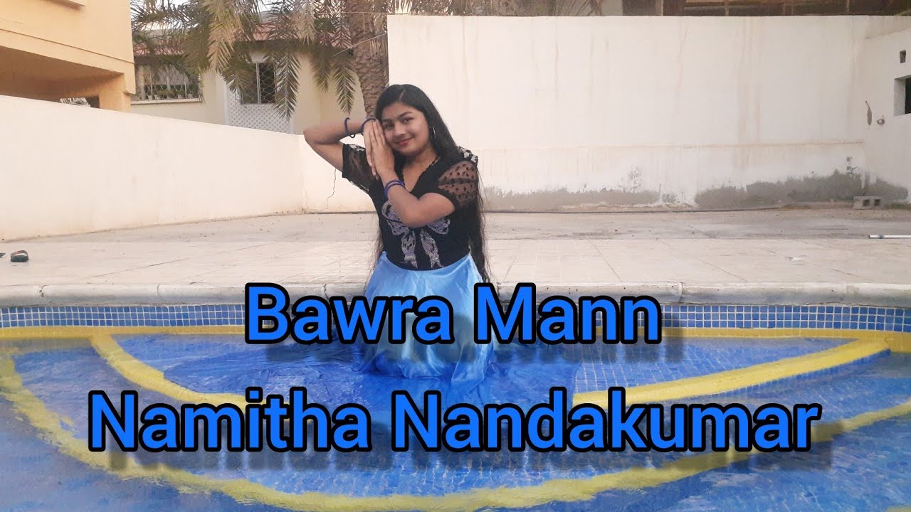 Bawra Mann| dance Choreography |Namitha Nandakumar - YouTube