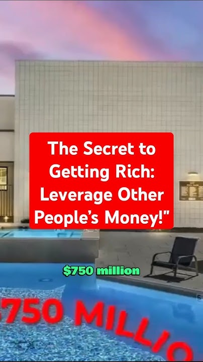 The Secret to Getting Rich: Leverage Other People’s Money!#shorts #viralvideo - YouTube