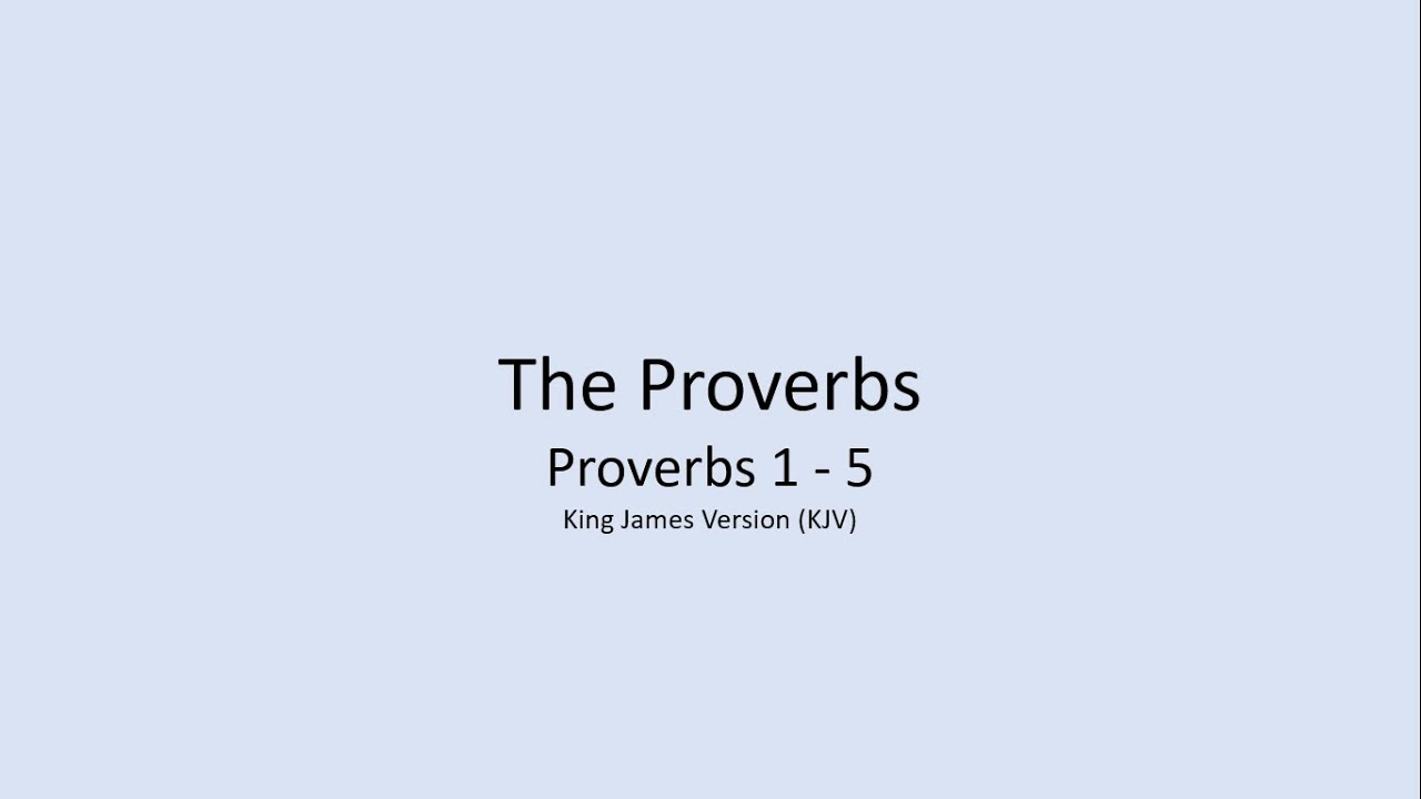 Proverbs 1 - 5 (King James Version) - YouTube