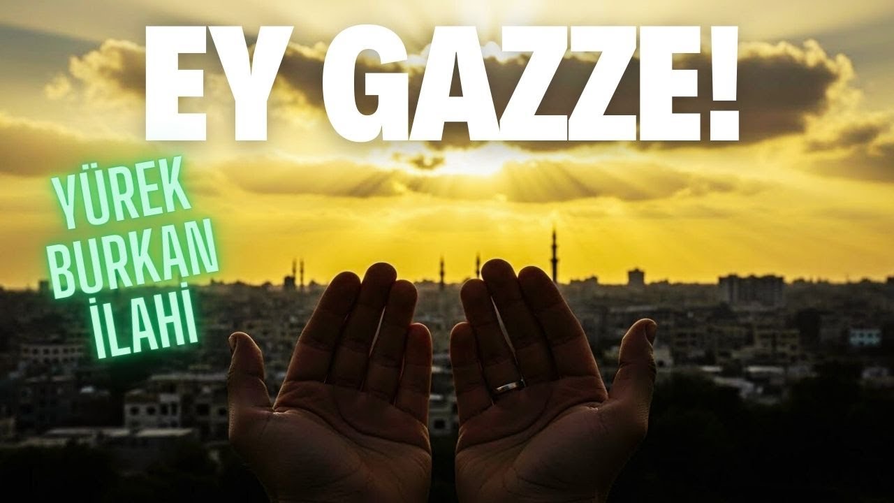 Gazzeye Dua – Yürek Burkan İlahi | Mazlumlara Rahmet Olsun - YouTube