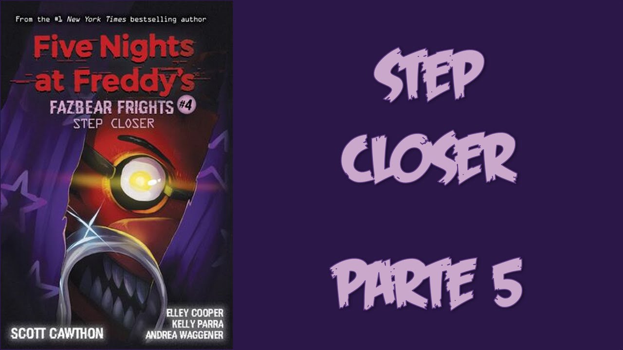 FNAF Fazbear Frights "Step Closer": Step Closer pt. 5 (Español Latino ...