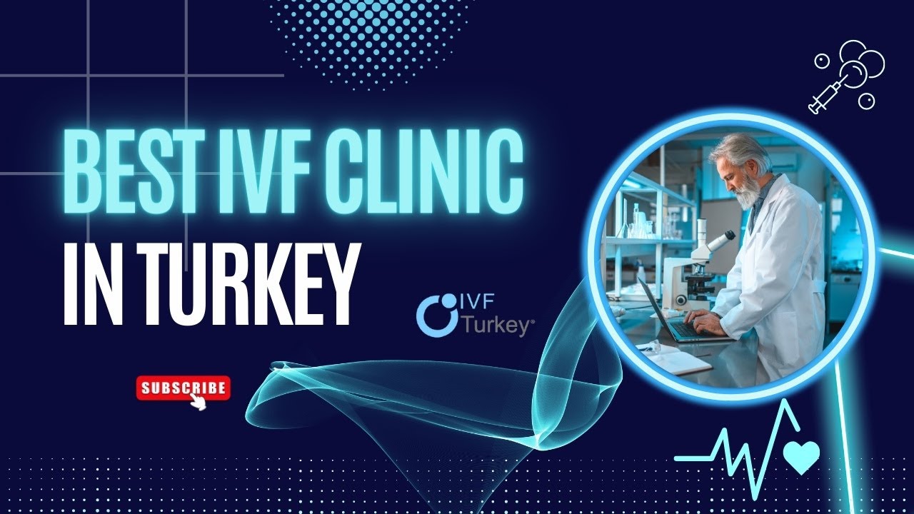Best IVF Clinic in Turkey - IVF Turkey | Your Fertility is Our Priority ...