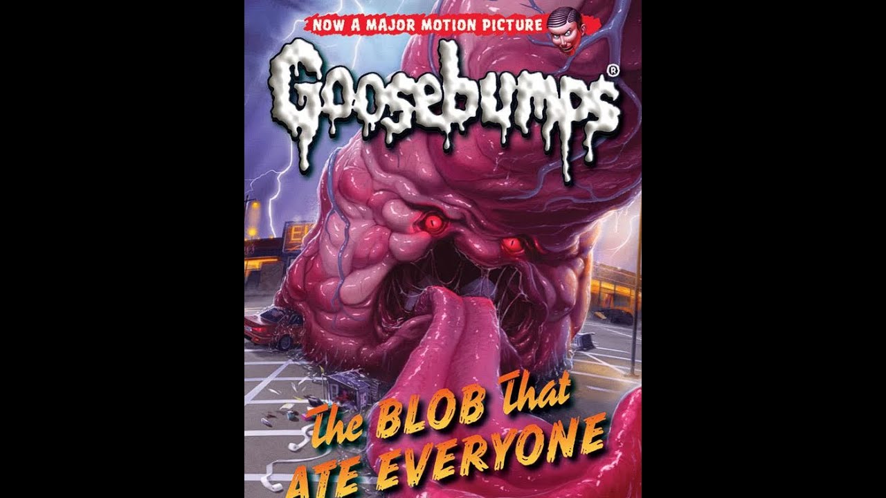 Goosebumps: The Blob That Ate Everyone - YouTube